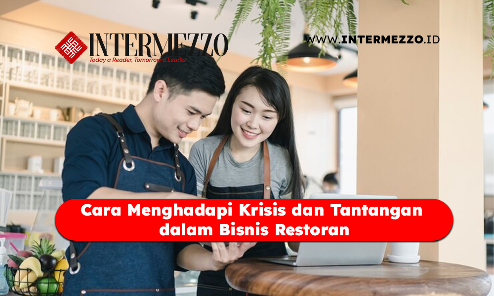 Cara Menghadapi Krisis dan Tantangan dalam Bisnis Restoran
