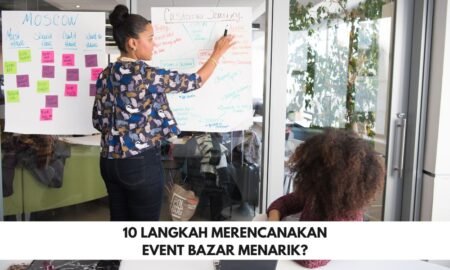 10 Langkah Merencanakan Event Bazar Menarik?
